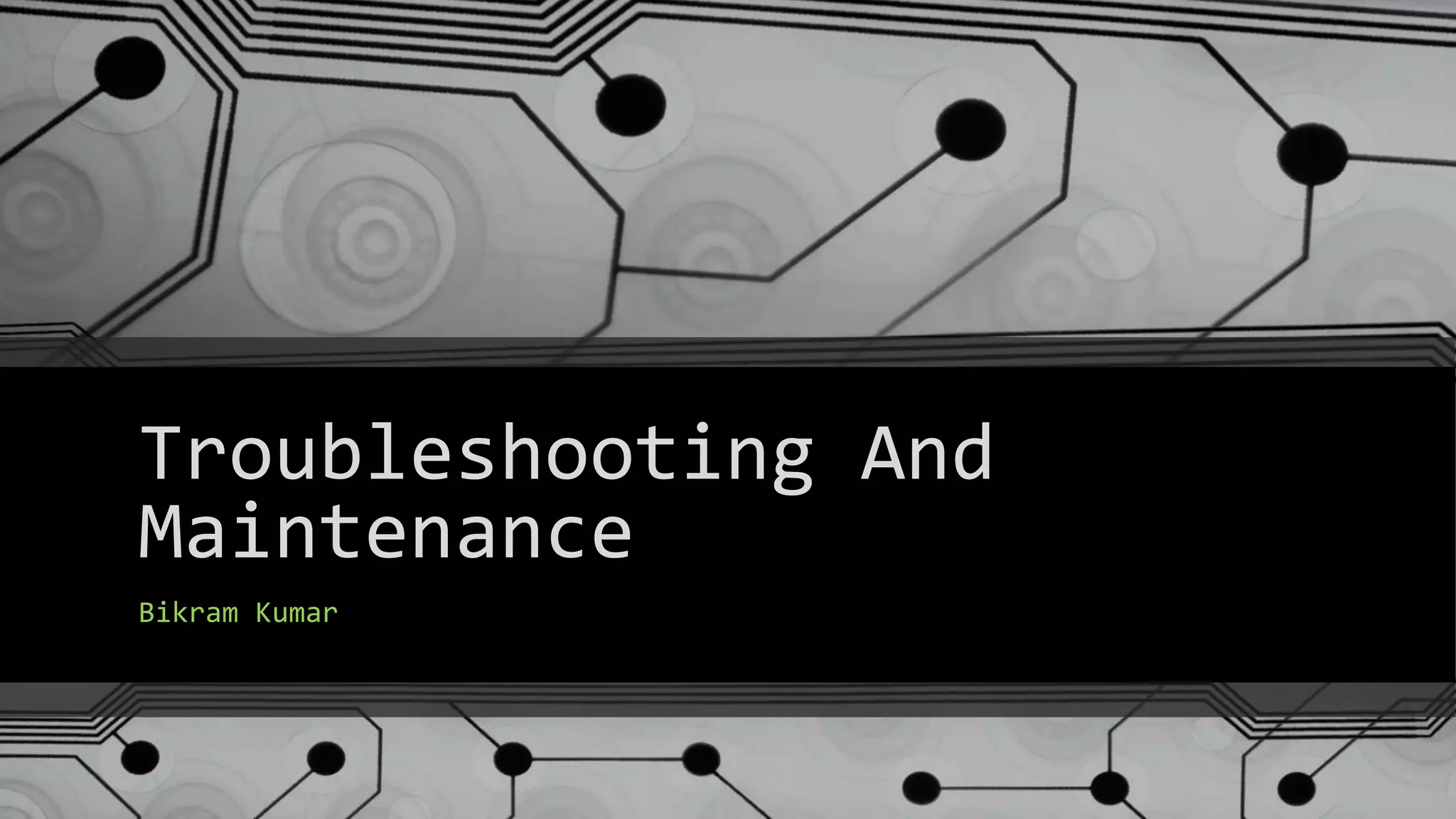 Troubleshooting and maintenance | PPTX