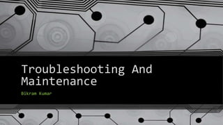 Troubleshooting and maintenance | PPTX