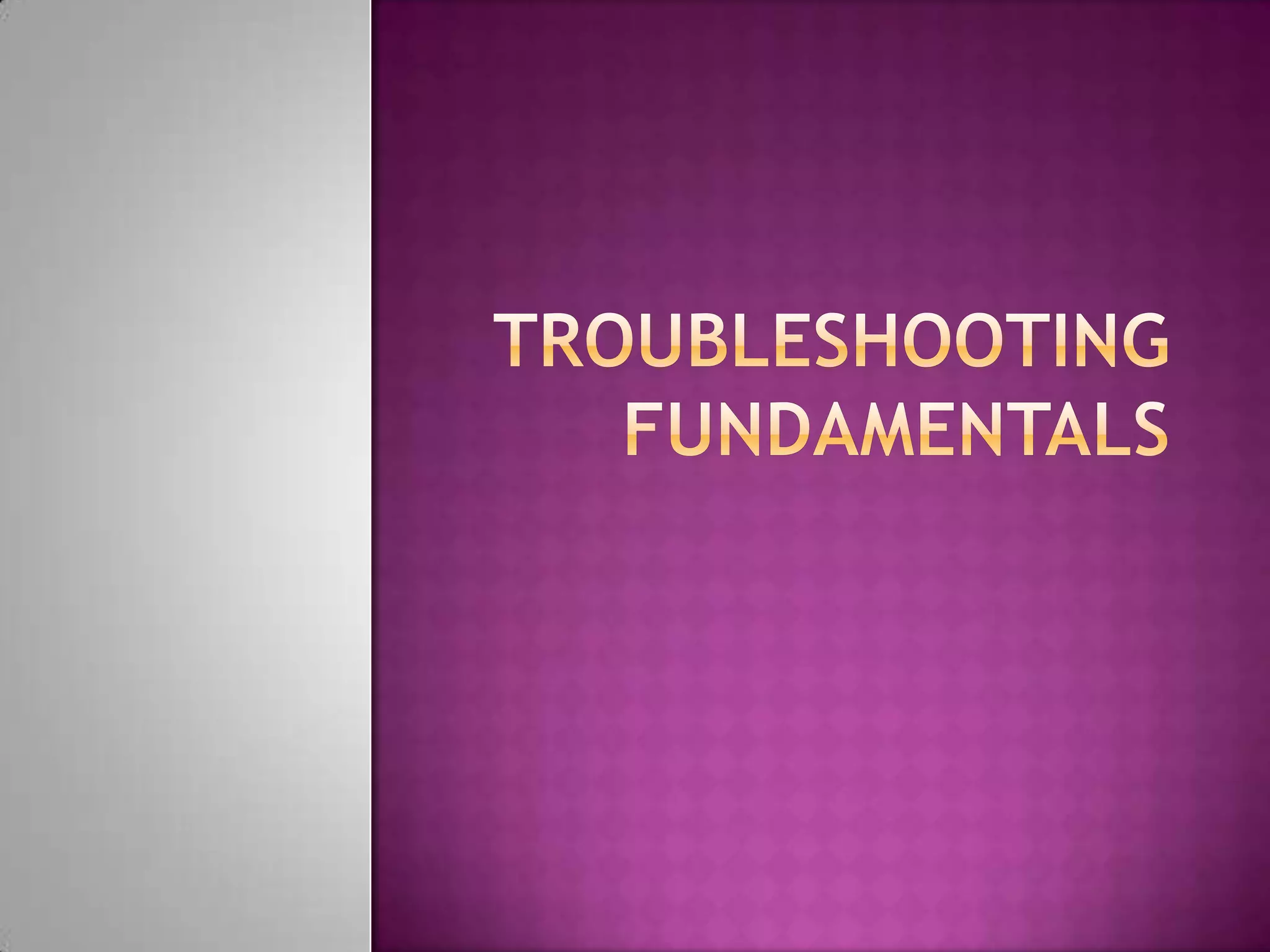 Troubleshooting And Maintenance Fundamentals | PPTX