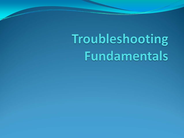 Troubleshooting Fundamentals | PDF