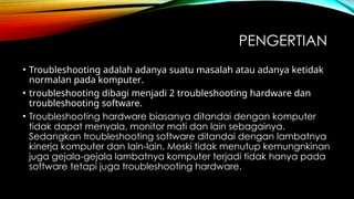 troubleshooting pada komputer atau Laptop | PPT