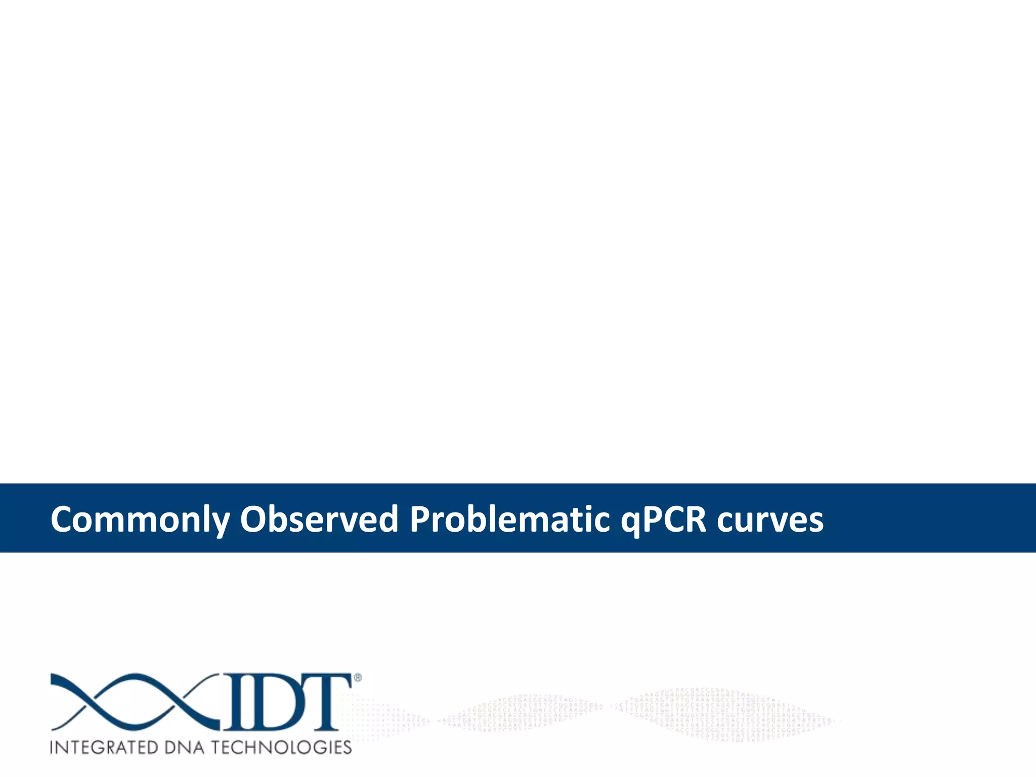 Troubleshooting qPCR: What Are My Amplification Curves Telling Me? | PPTX