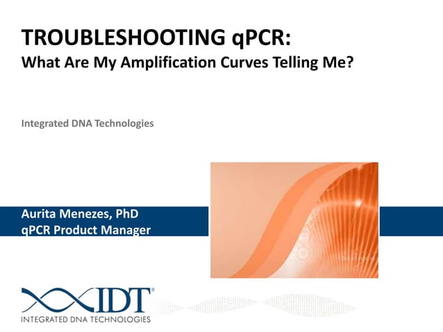 Troubleshooting qPCR: What Are My Amplification Curves Telling Me? | PPTX