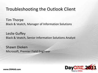 Troubleshooting the Outlook Client UBCRM04 Microsoft Convergence DayONE ...