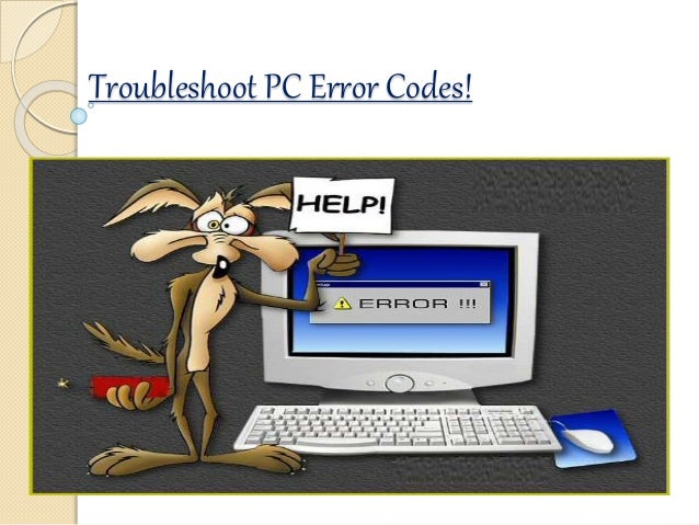 Troubleshoot Pc Error Codes