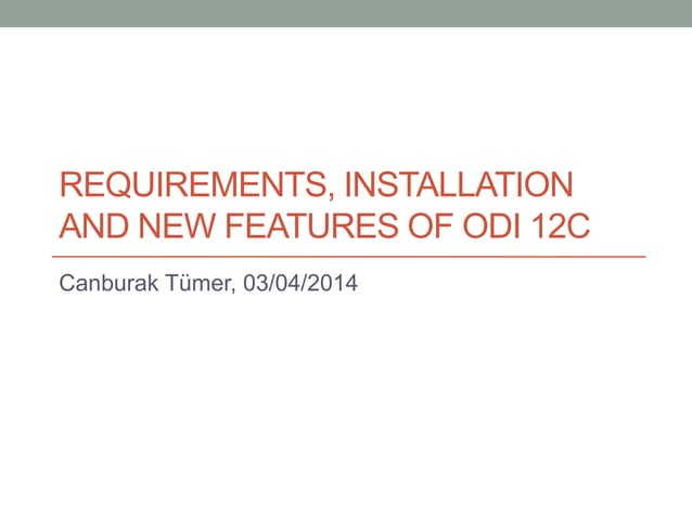 ODI 12c Installation and New Features | PPT