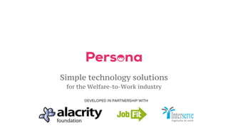 Persona - Welfare to Work technology | PPT