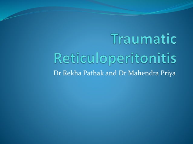 Traumatic reticuloperitonitis , traumatic pericarditis | PPTX