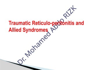 Traumatic reticuloperitonitis in ruminants | PPTX