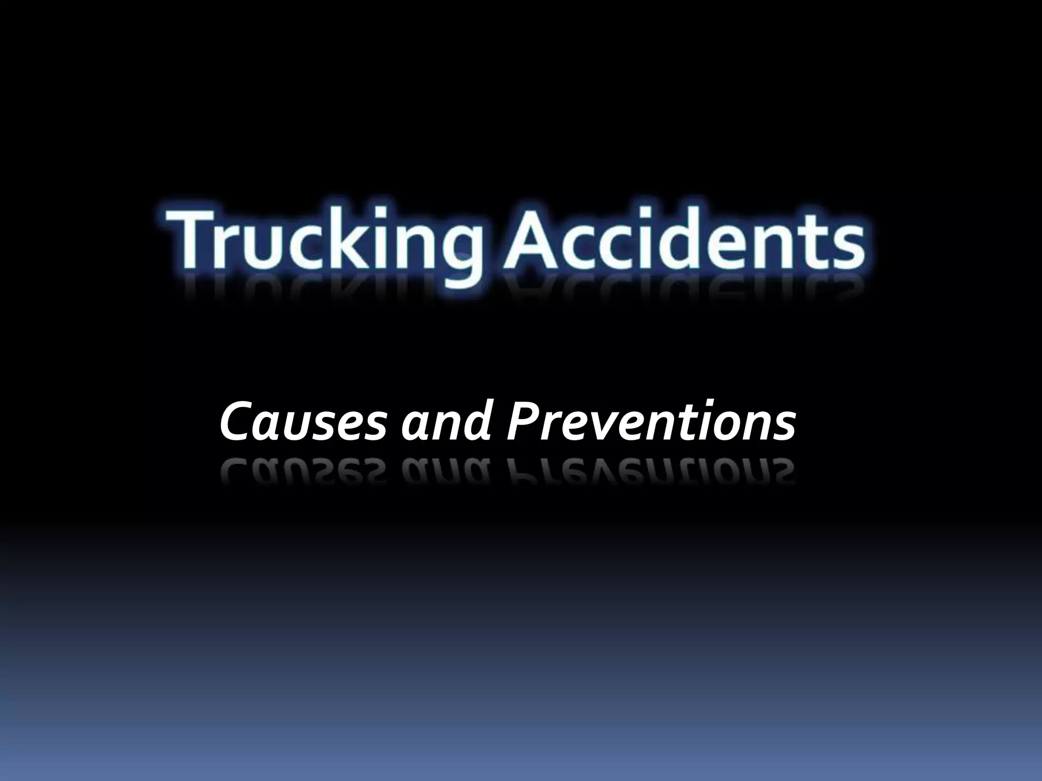 Trucking accidents ppt for clg | PPT