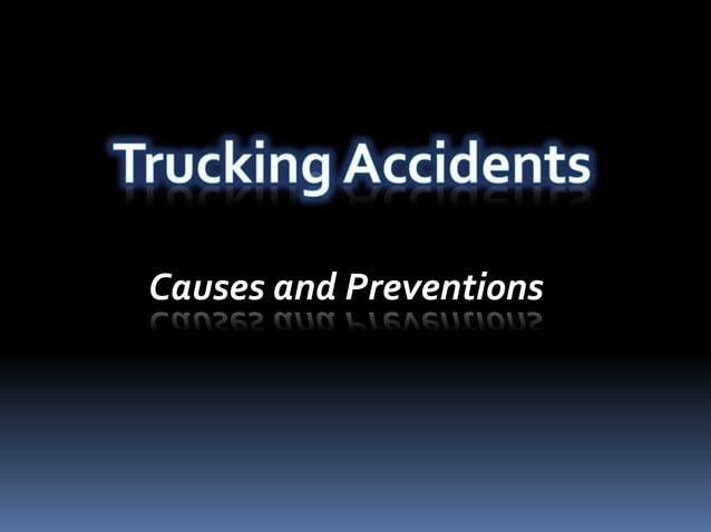 Trucking accidents ppt for clg | PPT