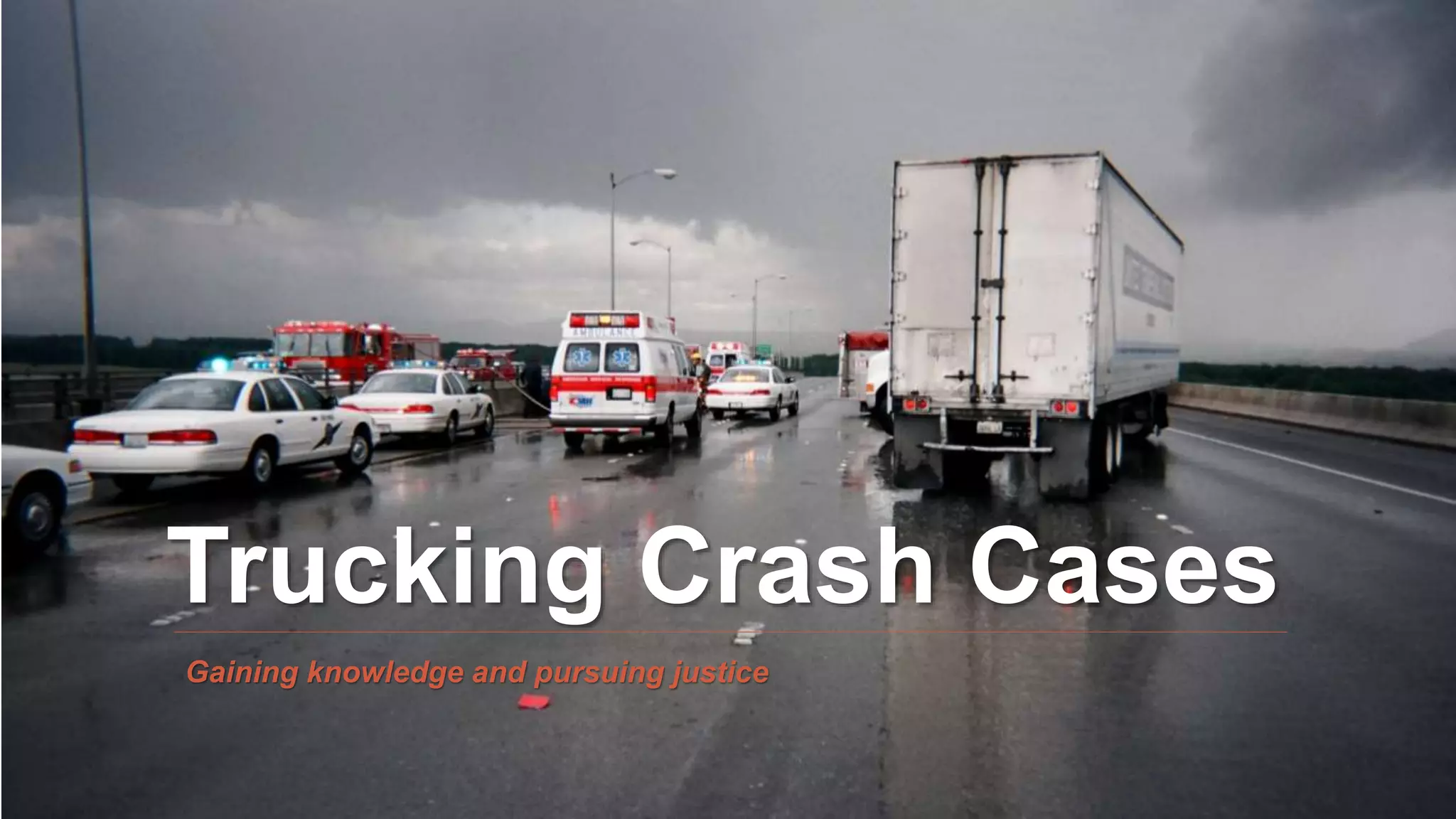 Trucking crash cases - Handling Trucking Cases | PPTX