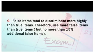 construction of true or false test items | PPTX