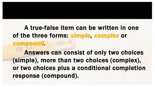 construction of true or false test items | PPTX