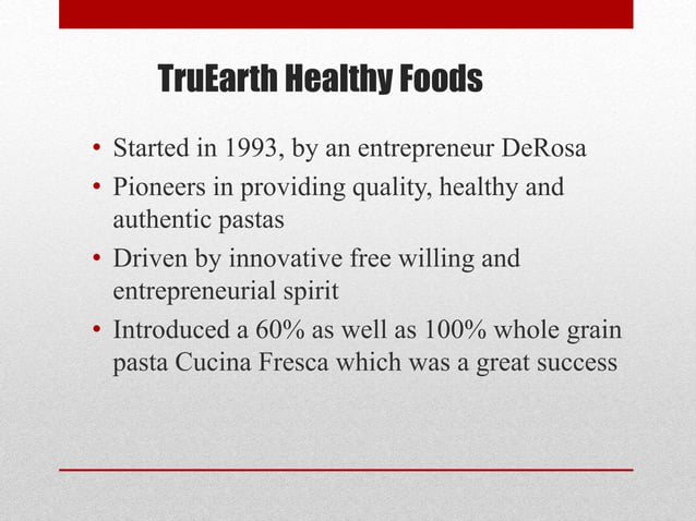 Truearth healthy foods | PPTX | Food Industry | Industries