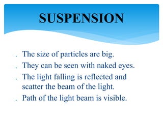 true ,cooloids ,suspension.- Chemistry [mixtures] | PPT