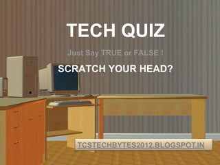 Tech Quiz True or False! | PPSX