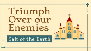 Truimph Over Our Enemies - Salt of the Earth.pdf