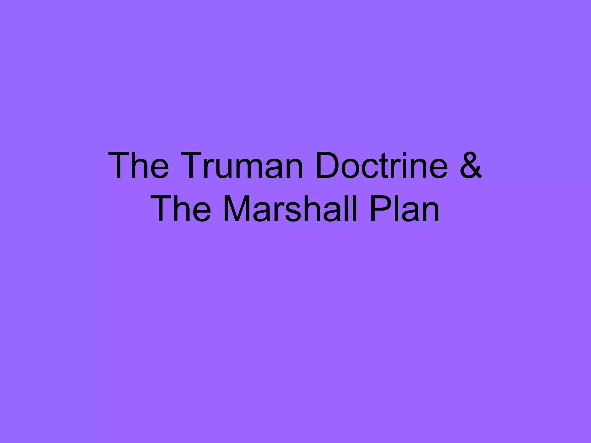 Truman Doctrine and Marshall Plan | PPT