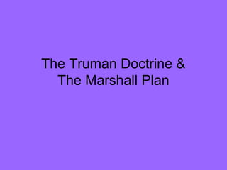 Truman Doctrine And Marshall Plan