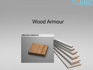 Tru nano wood-armour | PPT
