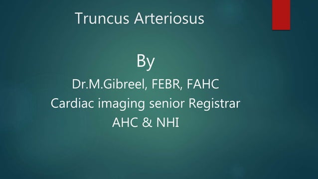 Truncus arteriosus - Hemitruncus - Pseudotruncus CT role | PPT