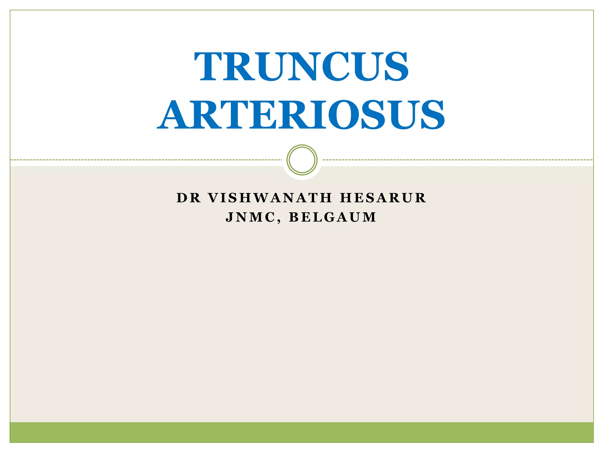 Truncus Arteriosus | PPTX