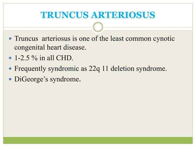 Truncus Arteriosus | PPTX