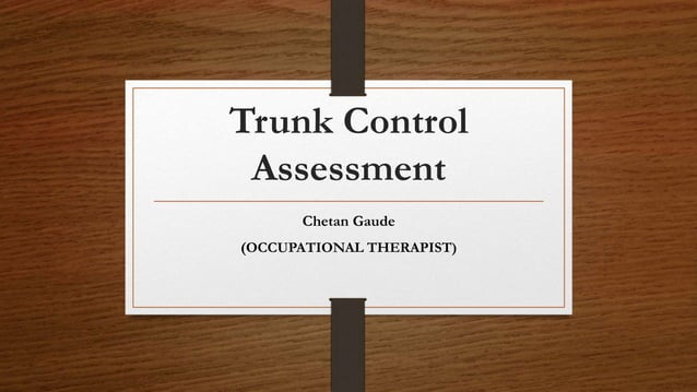 Trunk control assessment | PPTX | Death, Injury, or Military Conflict ...