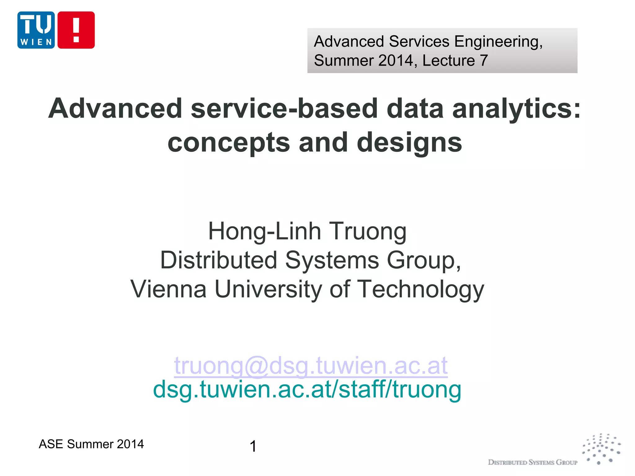 TUW-ASE-Summer 2014: Advanced service-based data analytics: concepts and designs | PPT
