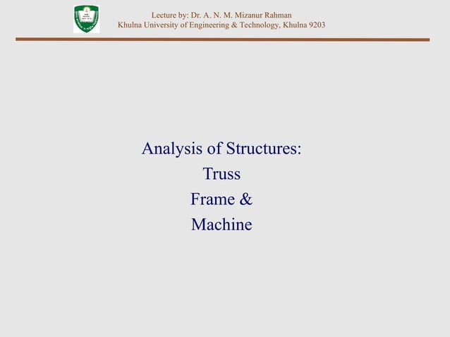 Truss-Frame-Mahine.engineering mechanics | PPT