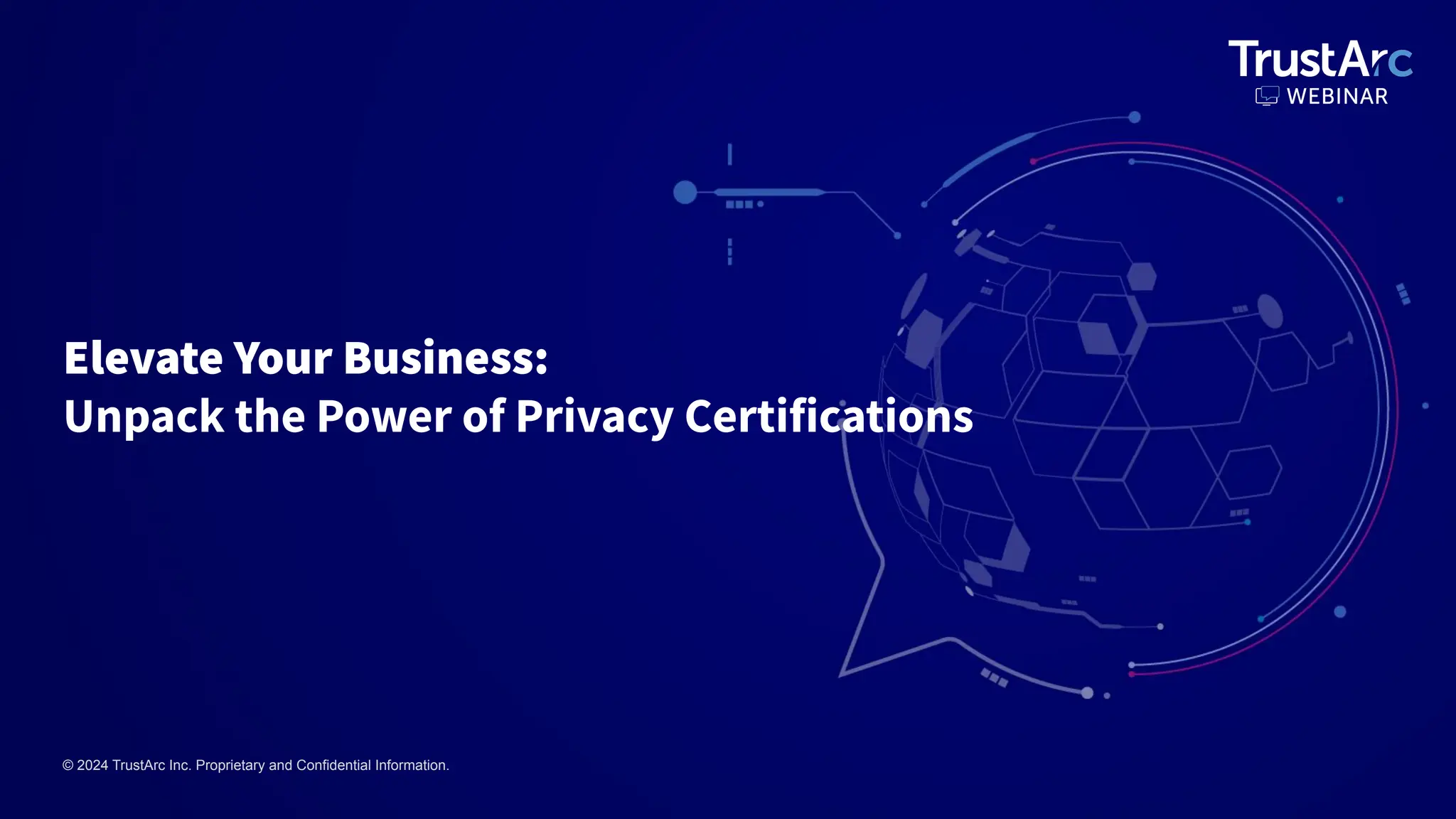 TrustArc Webinar - Elevate Your Business: Unpack the Power of Privacy Certifications | PPT