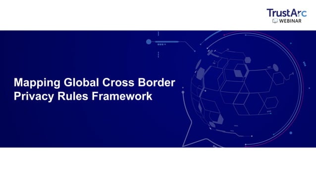 TrustArc Webinar - Everything You Need To Know About Global CBPR But Are Afraid To Ask | PPT