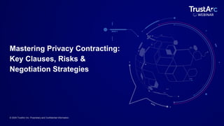 TrustArc Webinar - Mastering Privacy Contracting: Key Clauses, Risks & Negotiation Strategies | PDF