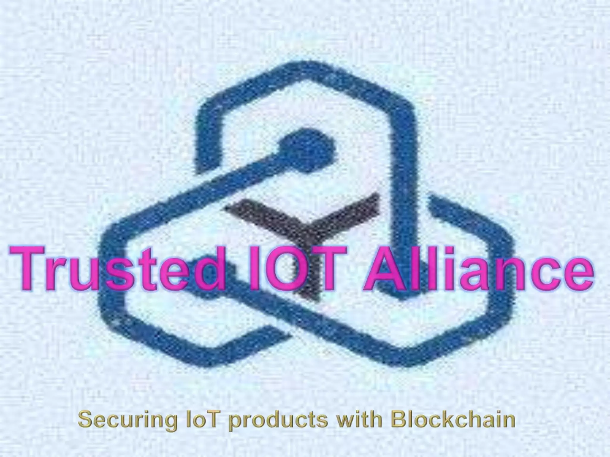 Trusted IoT Alliance | PPT