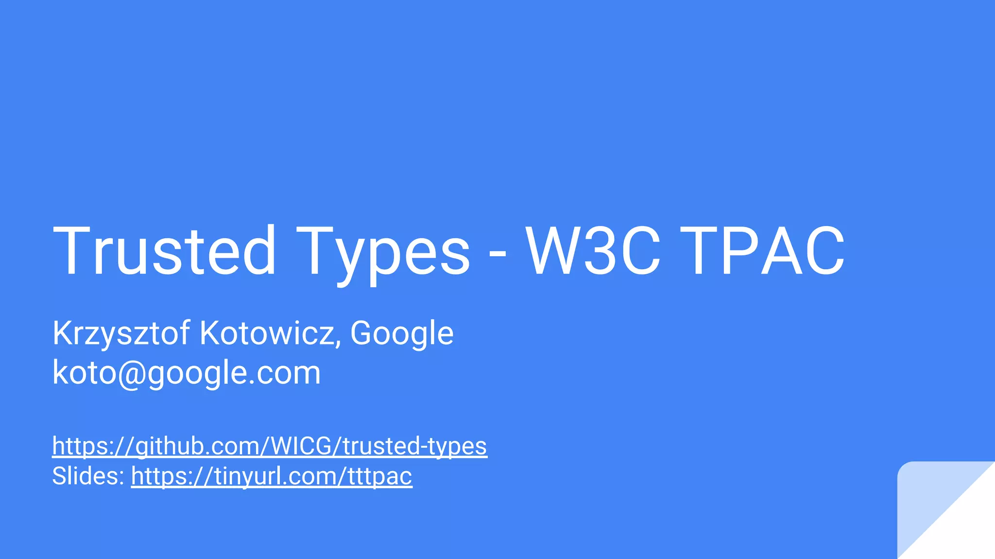Trusted Types @ W3C TPAC 2018 | PPT