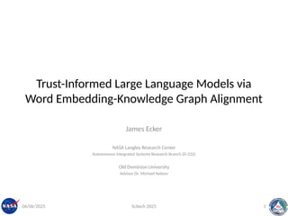 Trust Informed LLMs via Word Embedding-Knowledge Graph Alignment | PPTX