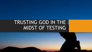 TRUSTING GOD IN THE MIDST OF TESTING.pdf