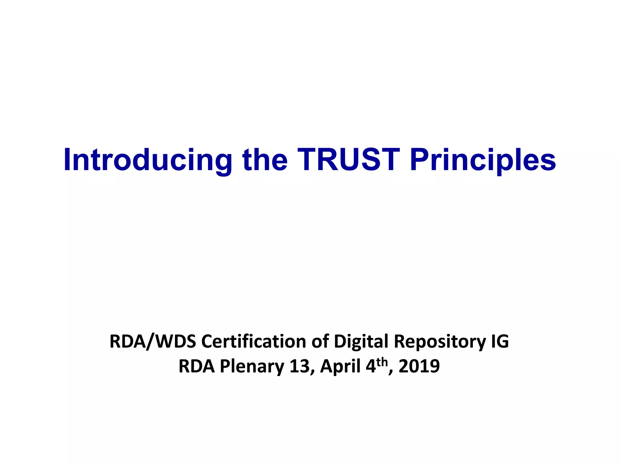 Introducing the TRUST Principles for Trustworthy Data Repositories ...