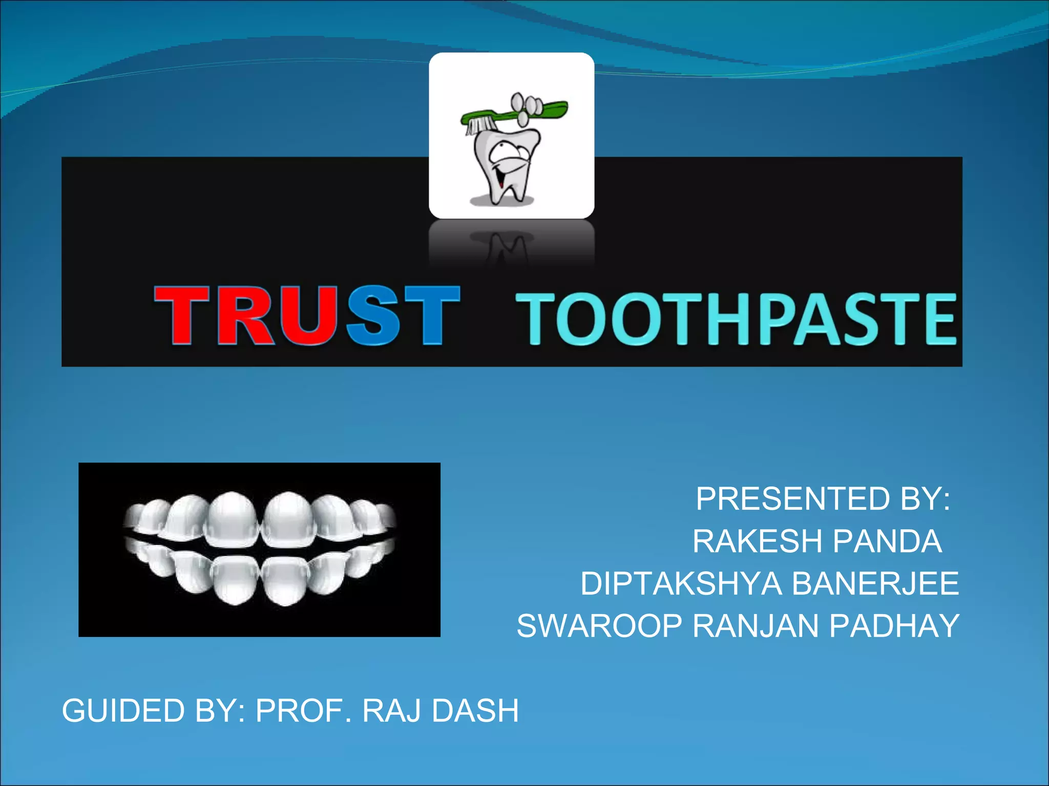 TRUST TOOTHPASTE | PPT