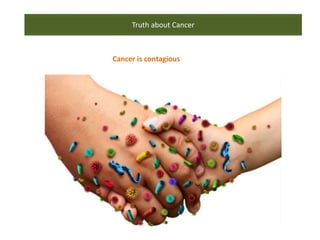 Truth about cancer | PPT