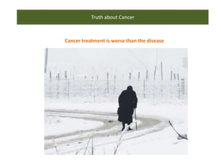 Truth about cancer | PPT
