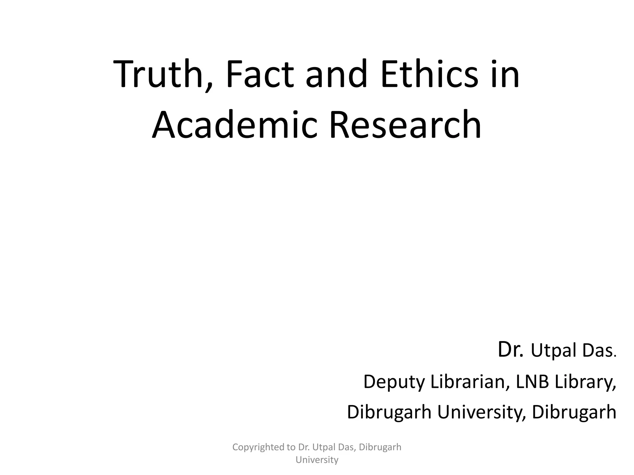 Truth, fact and ethics in academic research | PDF