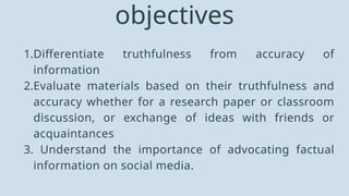 Truthfulness and accuracy.pptx grade 7 students | PPTX