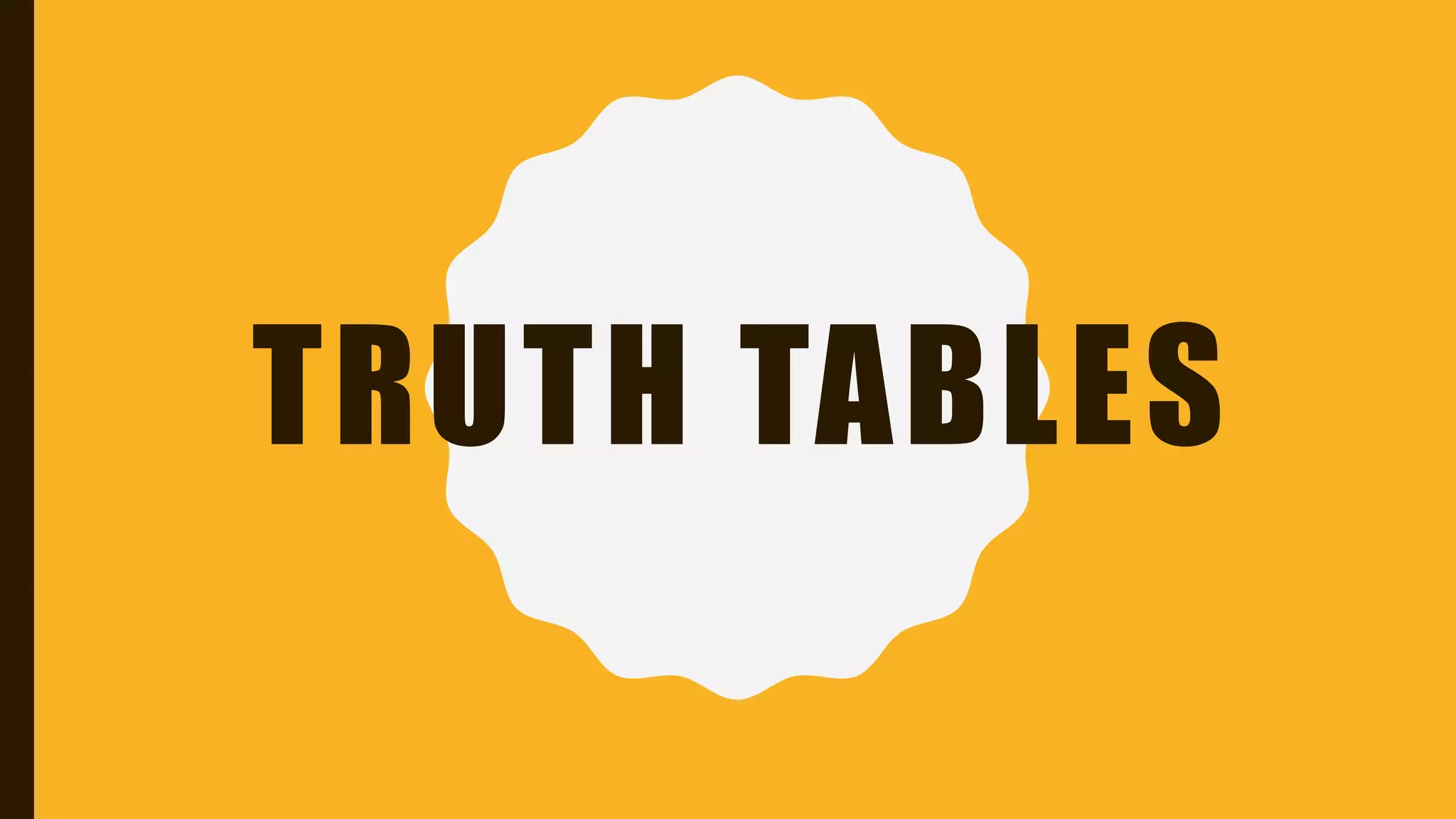 Truth tables complete and p1 of short method | PPT