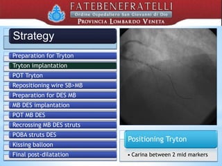 Case based tutorial on bifurcation dedicated stent Tryton placement | PPT