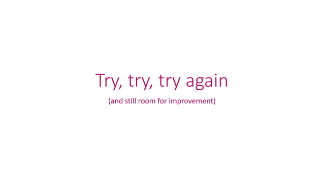 Try, try, try again | PPT