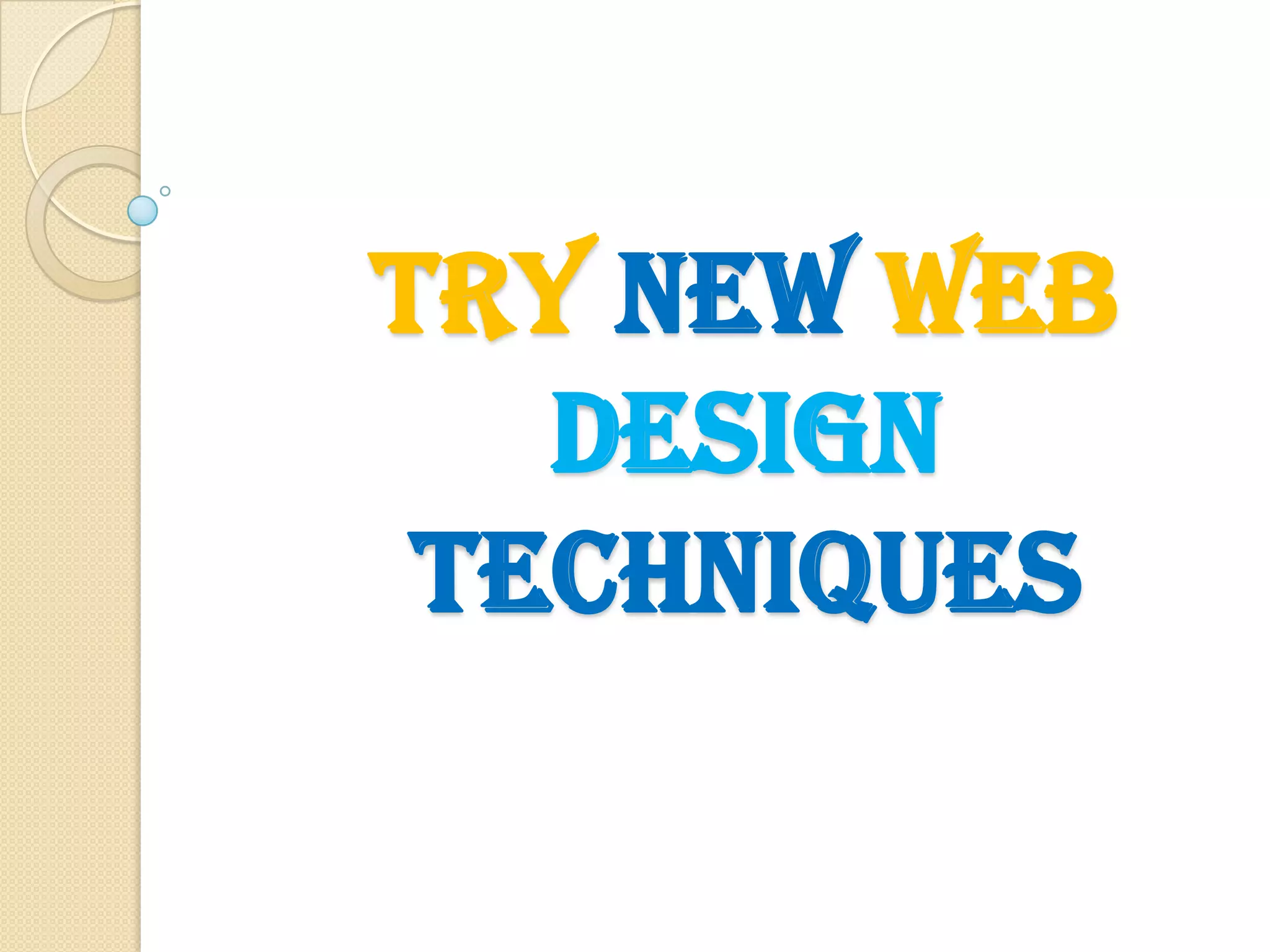Try web design techniques | PPTX