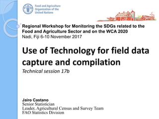 Use of Technology for field data capture and compilation, and the ...