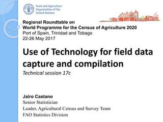 Use of Technology for field data capture and compilation, and the ...